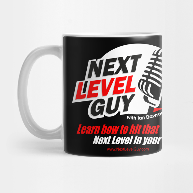 Next Level Guy – Learn how to hit that Next Level in your life!