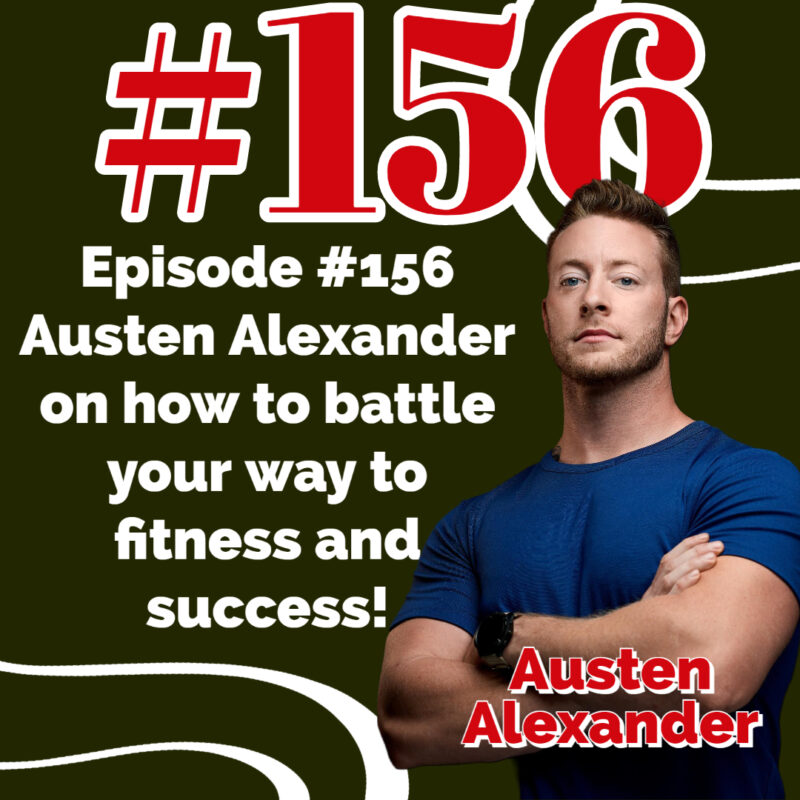 Austen Alexander on how to battle your way to fitness and success - The ...
